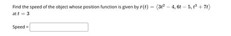 Solved Find The Speed Of The Object Whose Position Function