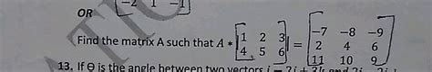 Find The Matrix A Such That A Left Begin Array L L L 1