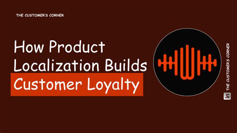 How Product Localization Builds Customer Loyalty