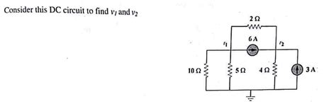 Solved Consider This DC Circuit To Find V And V Chegg