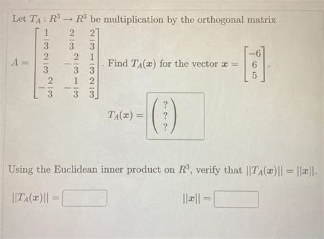 Solved Let TA R R Be Multiplication By The Orthogonal Chegg Com