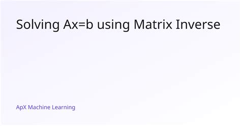 Solving Ax B Using Matrix Inverse