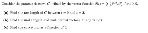 Solved Consider The Parametric Curve C Defined By The Vector Chegg