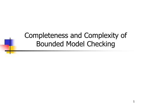 Ppt Completeness And Complexity Of Bounded Model Checking Powerpoint