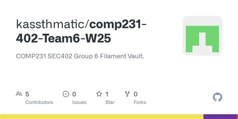 GitHub Kassthmatic Comp231 402 Team6 W25 COMP231 SEC402 Group 6 Filament Vault