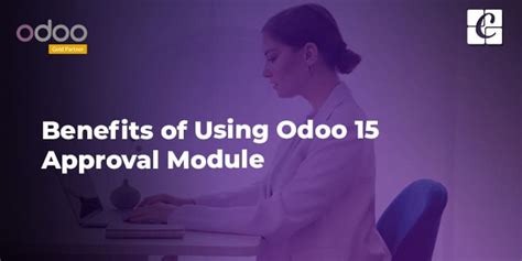 Benefits Of Using Odoo 15 Approval Module