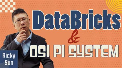Databricks And Osi Pi System Ricky Sun