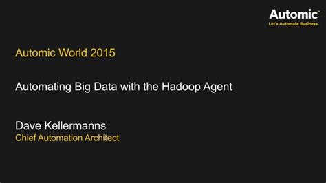 Automating Big Data With The Automic Hadoop Agent Ppt