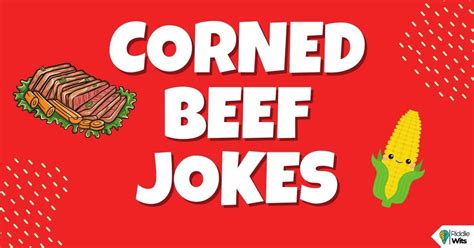 225 Corned Beef Jokes Tasty Humor For Every Meal Riddle Wits