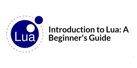 Introduction To Lua A Beginners Guide