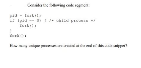 Solved Consider The Following Code Segment Pid Fork If Chegg