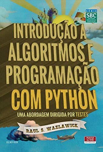 Introdução a Algoritmos e Programação Python Uma Abordagem Dirigida Por Testes by Wazlawick