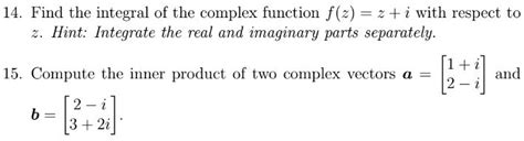 solved 14 find the integral of the complex function fz z i with respect to z hint integrate