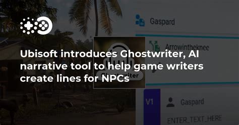 Ubisoft Introduces Ghostwriter Ai Narrative Tool To Help Game Writers