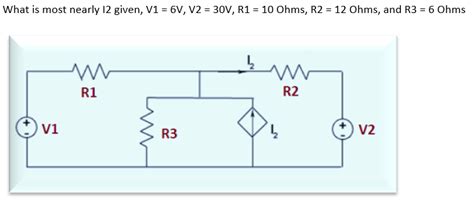 Solved What Is Most Nearly 12 Given V1 6 V V2 30