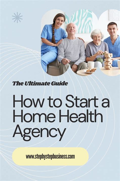 How To Start A Home Health Agency Home Health Agency Healthcare