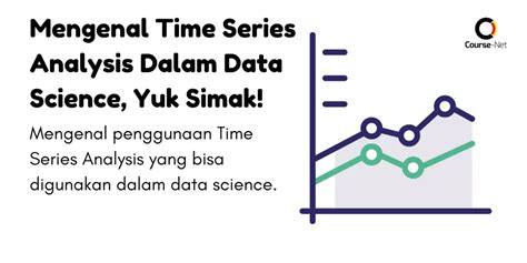 Mengenal Time Series Analysis Dalam Data Science Yuk Simak