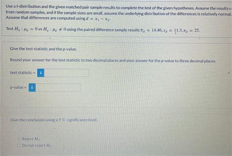 Solved Use A T Distribution And The Given Matched Pair Chegg