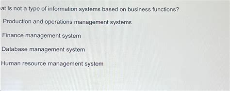 Solved At Is Not A Type Of Information Systems Based On