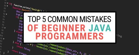 Top Common Mistakes Every Beginner Java Programmer Makes Exceptionly