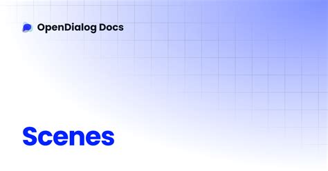 Scenes Opendialog Docs