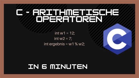 C Arithmetische Operatoren C Programmieren Für Anfänger Youtube
