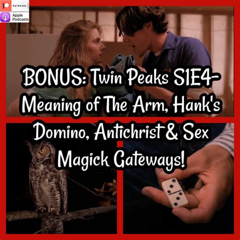 BONUS Twin Peaks S1E4 Meaning Of The Arm Hank S Domino Antichrist