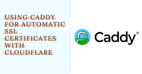 Using Caddy For Automatic Ssl Certificates With Cloudflare Roelof Jan Elsinga