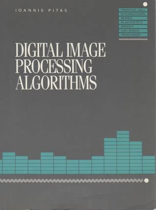 Digital Image Processing Algorithms by Ioannis Pitas