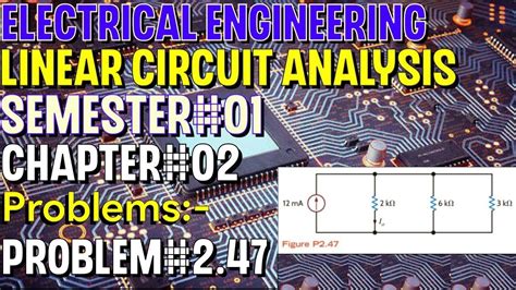 linear circuit analysis chapter 02 problem 2 47 basic engineering
