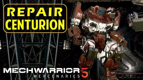 How To Repair Your Centurion Mechwarrior 5 Mercenaries Campaign