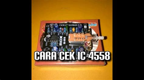 Cara Cek Ic 4558d Servis Speaker Youtube