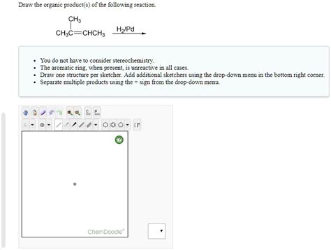 SOLVED: Draw the organic product(s of the following reaction CH3 CH;C-CHCH: HzlPd You do not ...