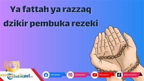 Cara Mengamalkan Ya Razzaq Dzul Quwwatil Matiin Urzuqni Kunci Rezeki