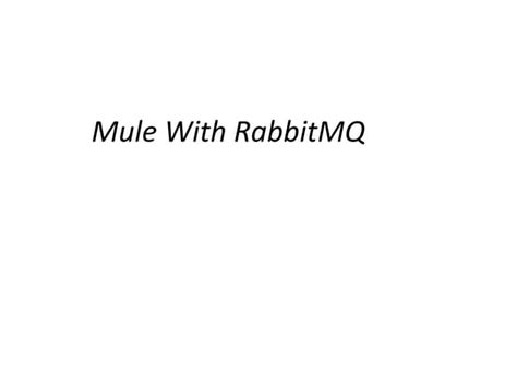 Mule Rabbitmq Pptx
