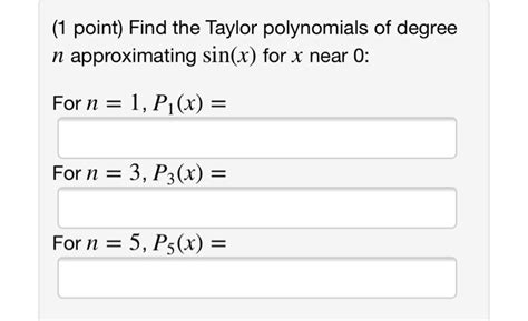 Solved 1 Point Find The Taylor Polynomials Of Degree N