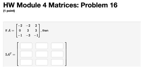 Solved HW Module Matrices Problem Point If Chegg Com