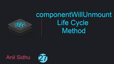 React Tutorial For Beginners 27 Componentwillunmount Life Cycle Method Youtube