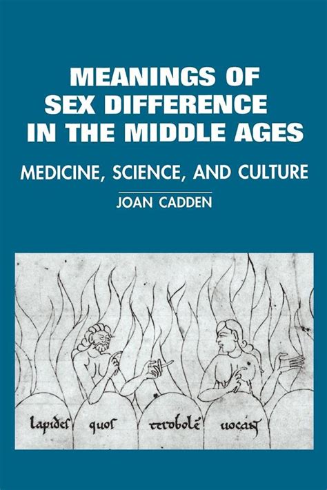 The Meanings Of Sex Difference In The Middle Ages Medicine Science
