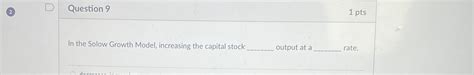 Solved (2)Question 91 ﻿ptsIn the Solow Growth Model, | Chegg.com