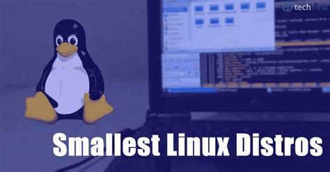 Smallest Linux Distros That Need Almost No Space