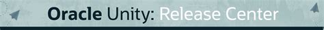 Oracle Unity Release Center Cloud Customer Connect