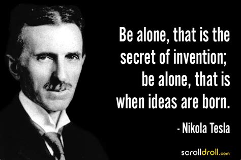 20 Nikola Tesla Quotes About Science Inventions Society And Life