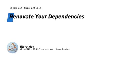 renovate your dependencies literat
