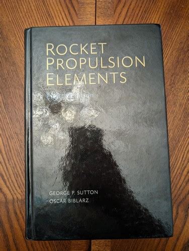 Rocket Propulsion Elements By Oscar Biblarz And George P Sutton 2010