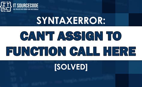 syntaxerror can t assign to function call here