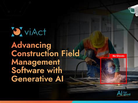 Advancing Construction Field Management Software With Generative Ai