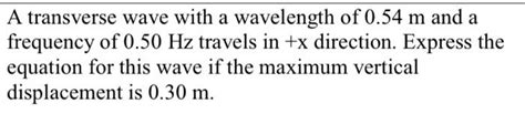 solved a transverse wave with a wavelength of 0 54 m and a