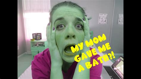 My Mom Gave Me A Bath Youtube