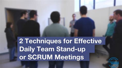 Techniques To Improve Stand Up Or Scrum Meetings Optimus Performance